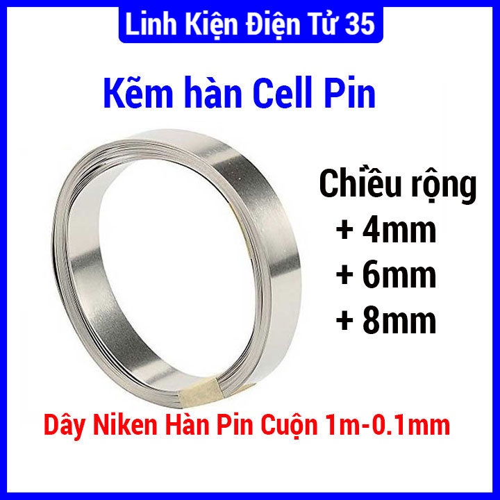 Kẽm hàn Cell pin dây niken hàn pin cuộn 1m Dầy 0.1mm rộng 6mm hoặc 8mm ...