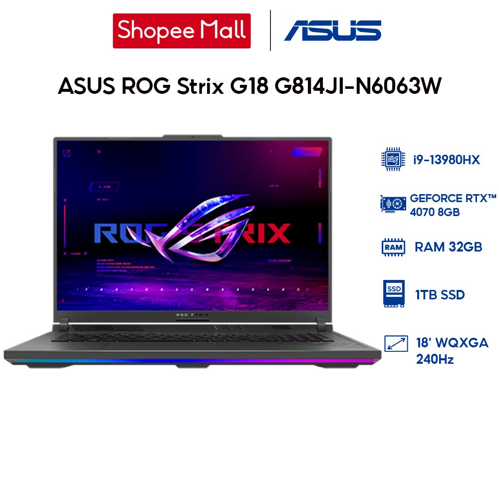 Laptop ASUS ROG Strix G18 G814JI-N6063W i9-13980HX | 32GB | 1TB | RTX™ 4070 8GB | Shopee Việt Nam