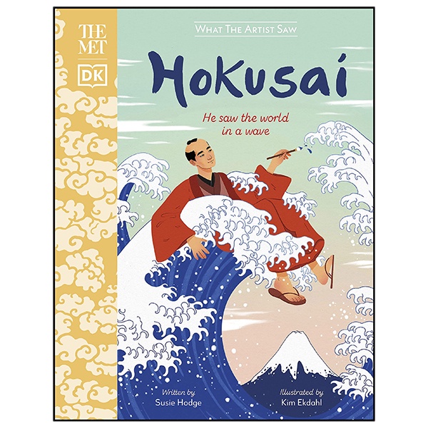 The Met Hokusai: He Saw The World In A Wave (What The Artist Saw ...