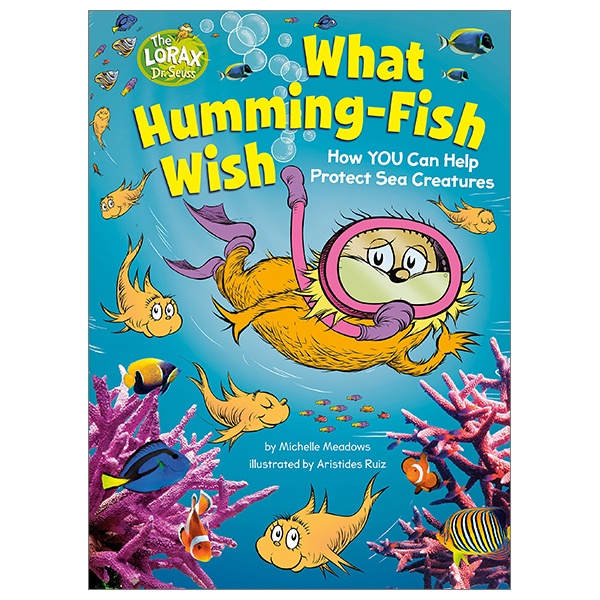 What Humming-Fish Wish: How YOU Can Help Protect Sea Creatures (Dr ...