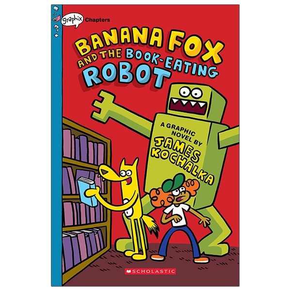 Banana Fox #2: Banana Fox And The Book-Eating Robot: A Graphix Chapters ...