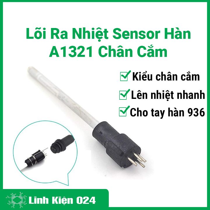 Sensor hàn A1321 chân cắm, ruột mỏ hàn, lõi ra nhiệt thay thế cho tay ...