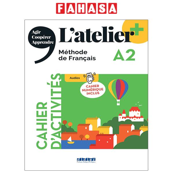 L'atelier + niv .A2 (édition 2022) - Cahier + cahier numérique ...