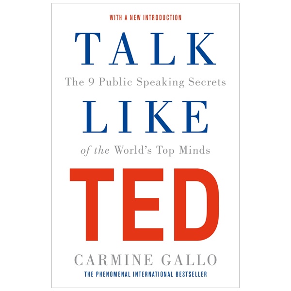 Talk Like TED: The 9 Public Speaking Secrets Of The World's Top Minds ...