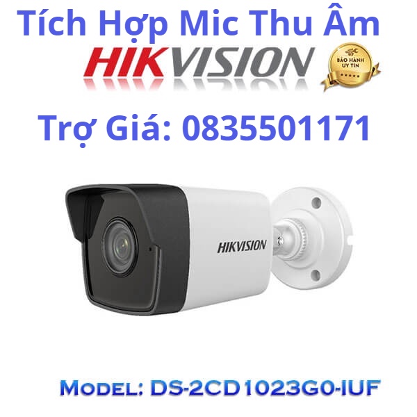 Camera IP hồng ngoại 2.0 Megapixel HIKVISION DS-2CD1023G0-IUF Tích hợp mic thu âm, hỗ trợ poe ...