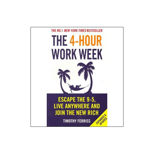 Sách ngoại văn: The 4-hour Work Week: Escape the 9-5, Live Anywhere and Join the New Rich ...