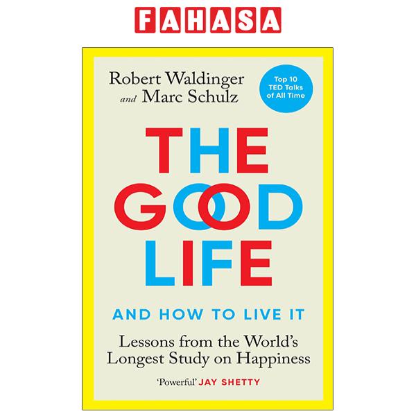 The Good Life: Lessons From The World's Longest Study On Happiness ...