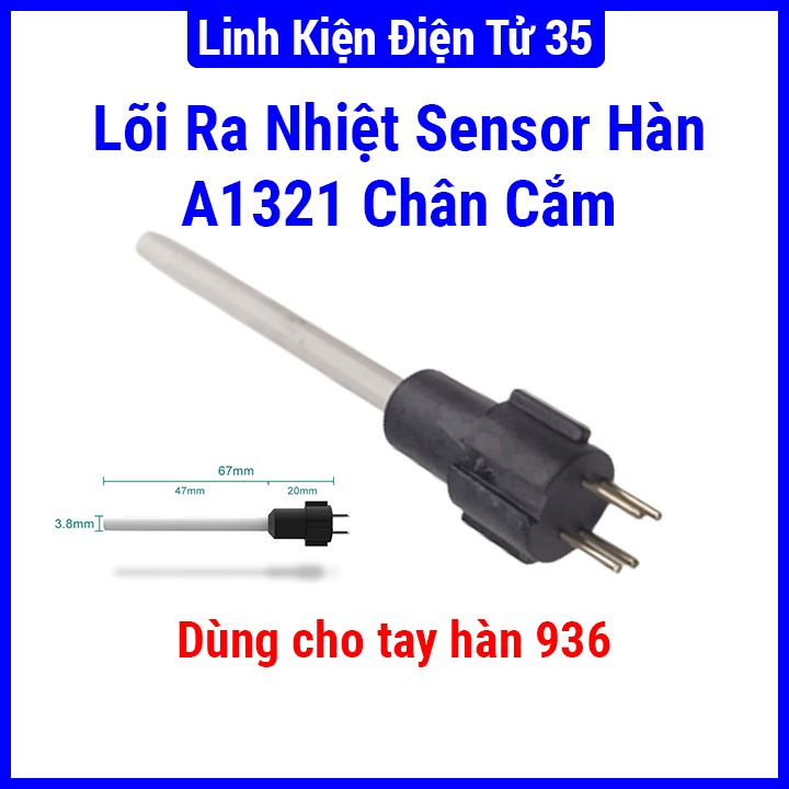 Sensor hàn A1321 chân cắm, ruột mỏ hàn, lõi ra nhiệt thay thế cho tay ...