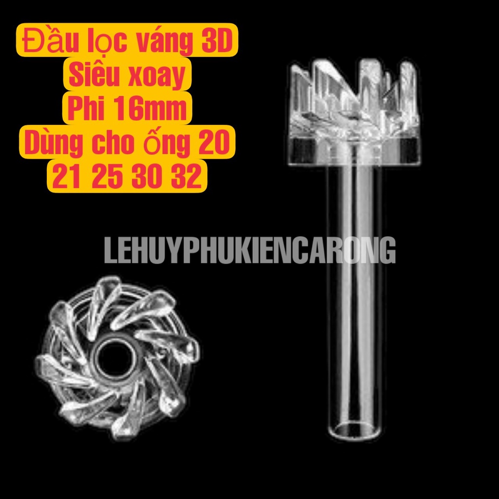Đầu Lọc Váng Xoay, Siêu Xoay 3D Acrylic Phi 16mm Cho Ống 21 25 32 34mm ...