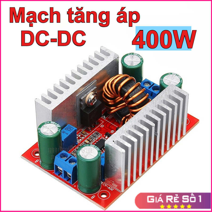 Mạch nâng áp, Tăng Áp Boost DC-DC 15A 400W điện vào 8V-50V ra 10v-60v ...