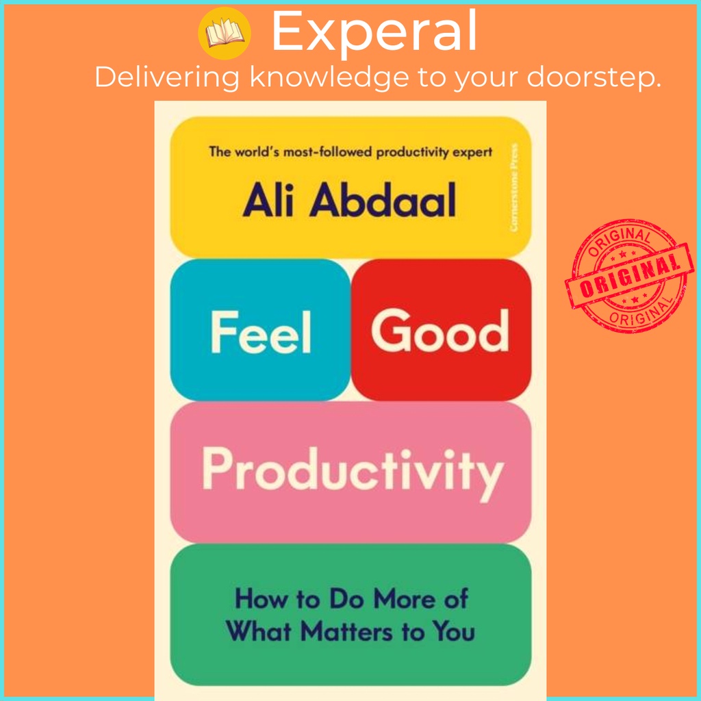 Sách - Feel-Good Productivity - How to Do More of What Matters to You ...