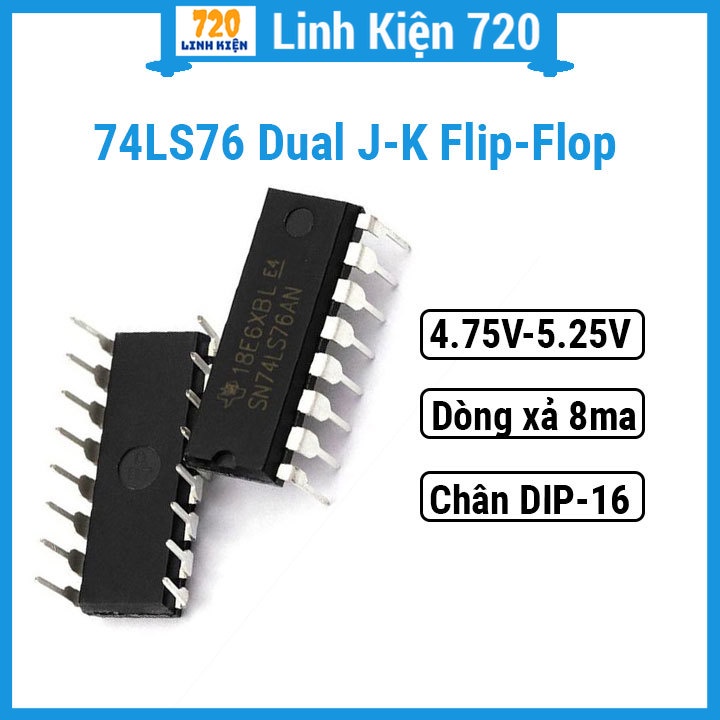 Linh kiện 74LS76 Dual J-K Flip-Flop (with Preset and Clear), sử dụng ...