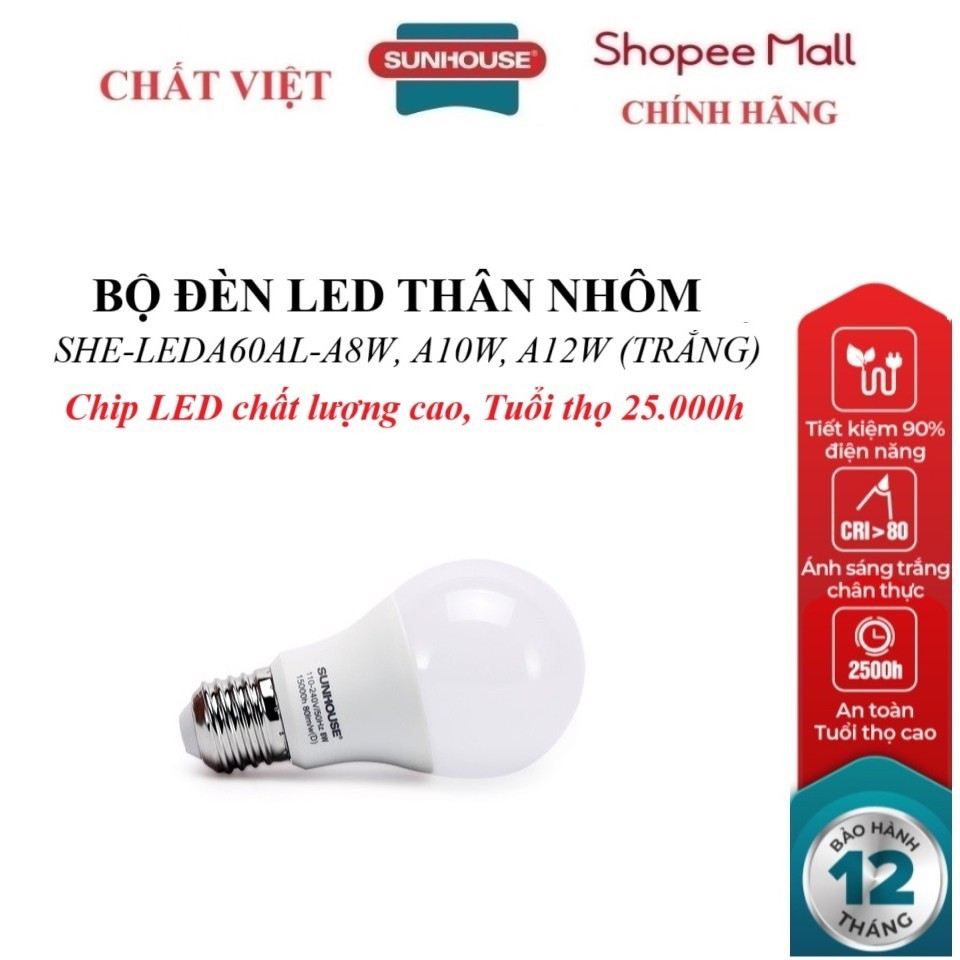 BÓNG ĐÈN LED SUNHOUSE SHE-LEDA60AL-A8W /A10W/A12W, Chip LED chất lượng cao, Tuổi thọ 25.000h ...
