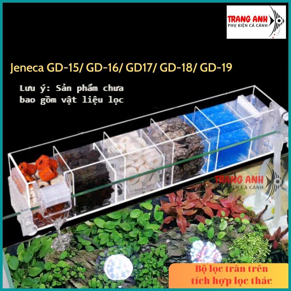 Bộ lọc tràn trên bể cá Jeneca GD-15/ GD-16/ GD-17/ GD-18/ GD-19, Lọc ...