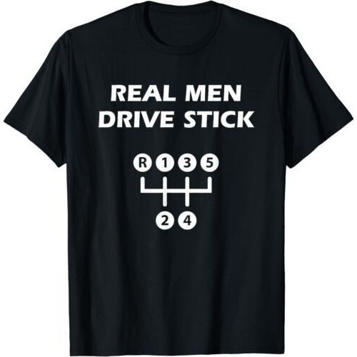 Áo thun Real Men Drive Stick Shift Car R13524 | Shopee Việt Nam