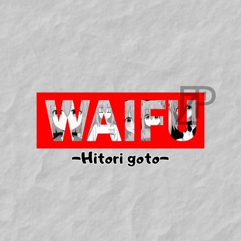 STICKER SLAP WAIFU HITORI GOTOU BOCCHI THE ROCK!- Cán Màng Bảo Vệ ...