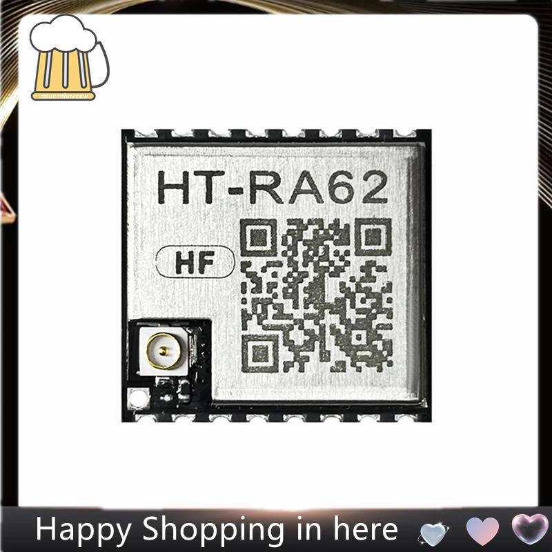 Mô-đun dòng HT-RA62 LoRa SX1262 Hỗ trợ phát triển thứ cấp Giao thức ...