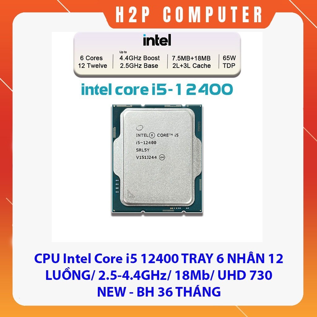 CPU Intel Core i5 12400 TRAY ( 6 NHÂN 12 LUỒNG/ 2.5-4.4GHz/ 18Mb/ UHD ...