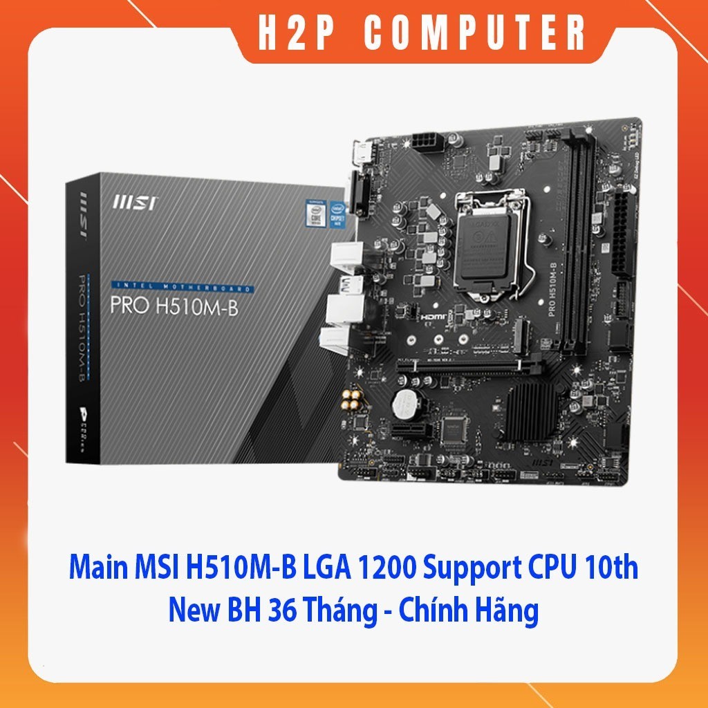 MAIN MSI H510M-B PRO NEW Support CPU 10th CHÍNH HÃNG BH 36 THÁNG ...