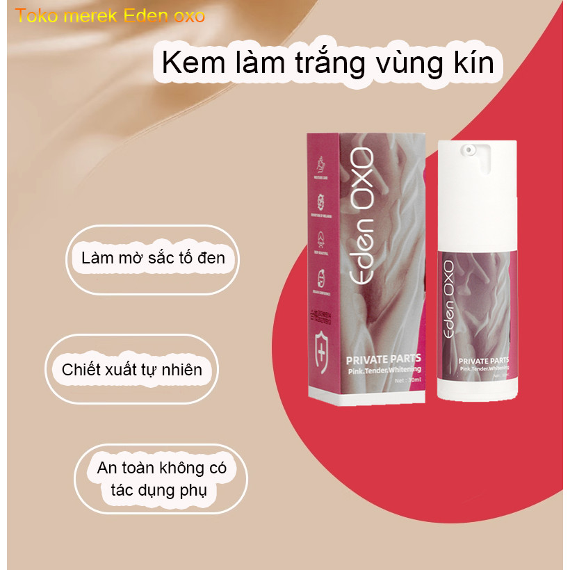 Eden Oxo Kem làm trắng vùng kín 30g Làm trắng da cấp tốc Làm trắng da tự nhiên Dùng được cho ...