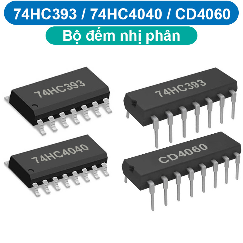 IC bộ đếm nhị phân 74HC393, 74HC4040, CD4060 chân cắm / chân dán ...