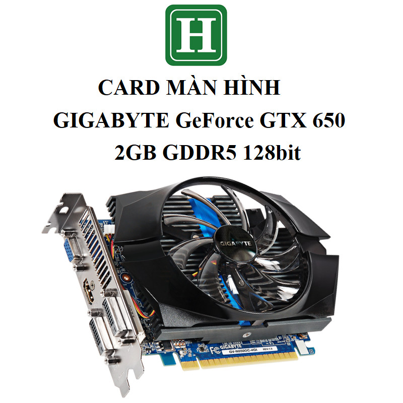 Card màn hình GIGABYTE GTX 650 - 2GB GDDR5 128bit, hàng zin tháo máy BH ...