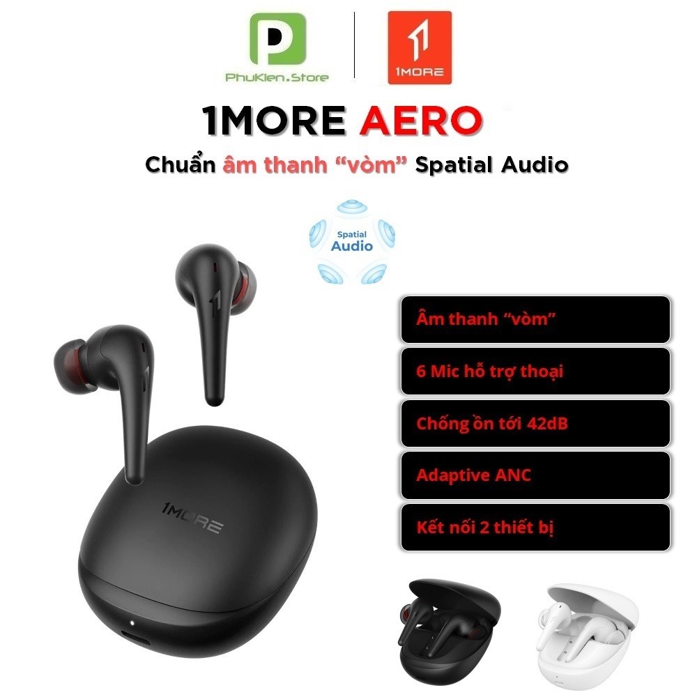 Tai Nghe True Wireless 1More AERO | Spatial Audio | Adaptive ANC | Chỉnh âm bởi Chuyên gia ...