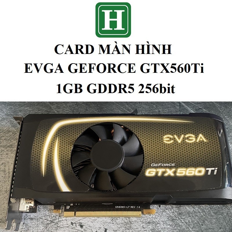 Card màn hình EVGA GeForce GTX 560 Ti FPB, 1GB GDDR5 256bit, hàng tháo máy BH 6 tháng | Shopee ...