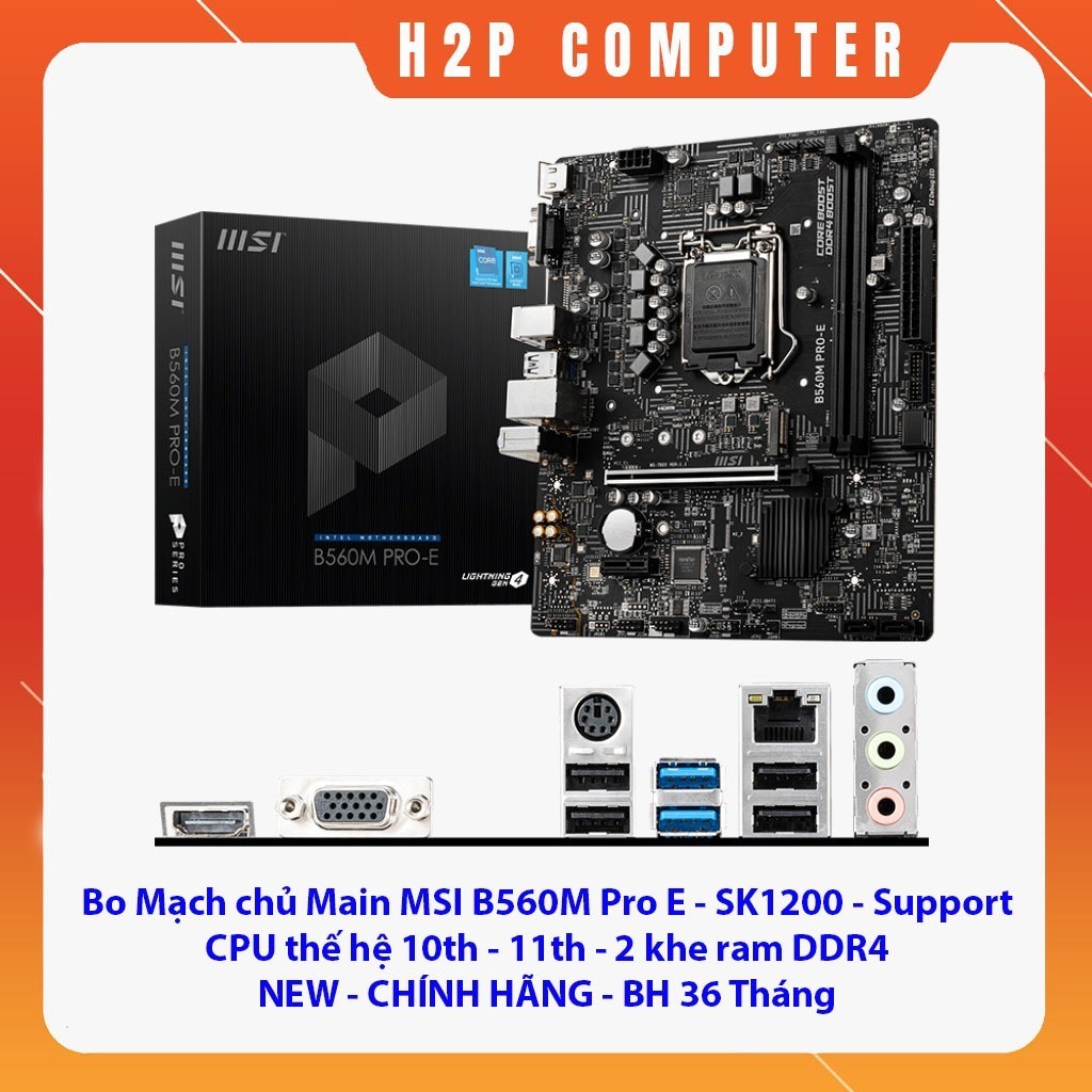 Bo mạch chủ Main MSI B560M Pro E DDR4 - 2 Khe ram - Support CPU thế hệ ...