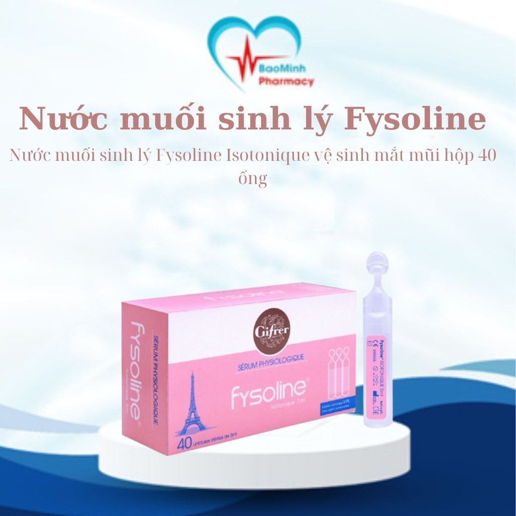 Nước muối sinh lý Fysoline Isotonique vệ sinh mắt mũi hộp 40 ống ...