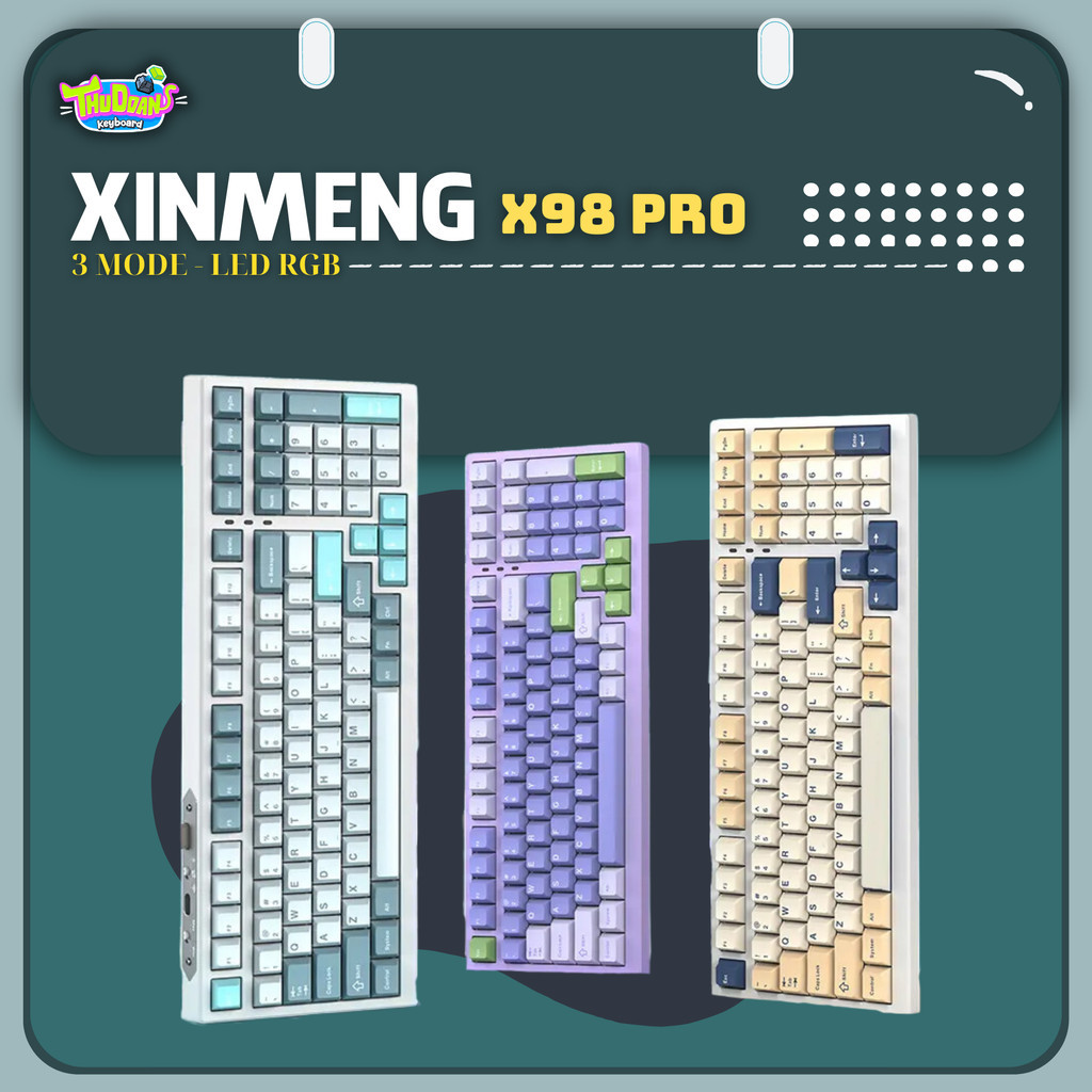 BÀN PHÍM XINMENG X98 PRO | FULL PHÍM | 3 MODES KẾT NỐI | LED RGB | LED ...