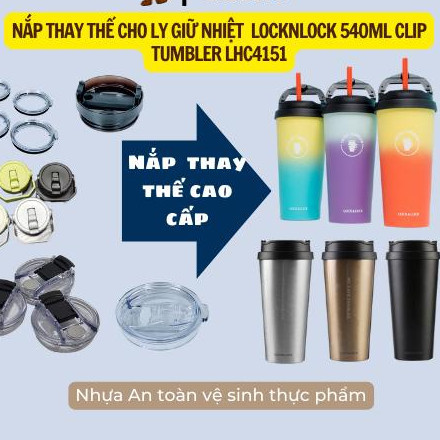 Nắp Đậy Thay Thế Cho Ly Giữ Nhiệt Ly Clip Tumbler LHC4151 540ml | Shopee Việt Nam