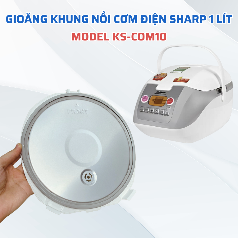 Gioăng Nồi Cơm Điện SHARP 1L Model KS-COM10 Chuẩn Theo Nồi, Nắp Nồi Cơm Điện Sharp Hàng Chính ...