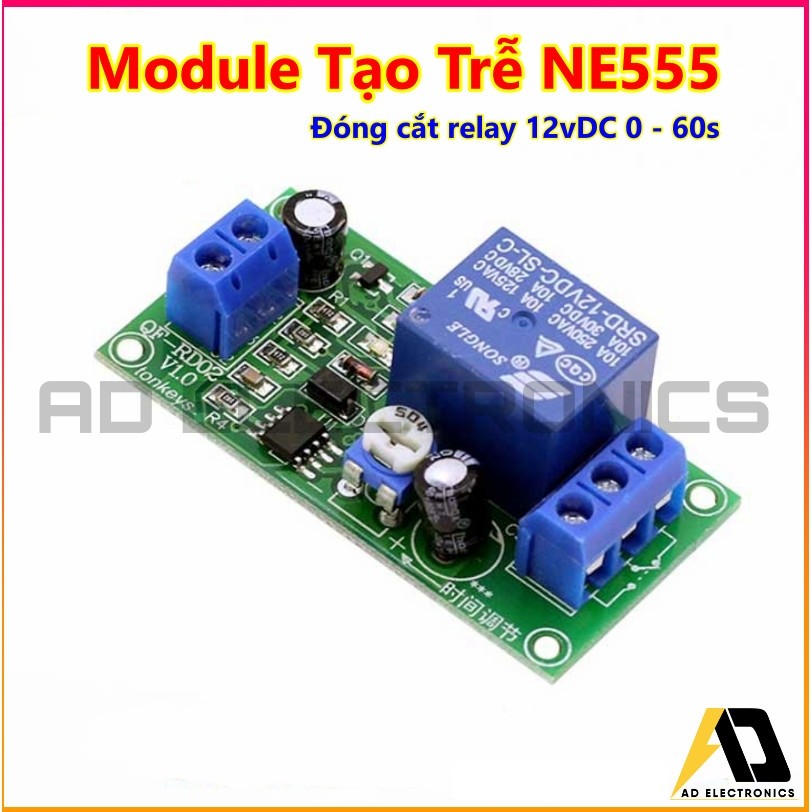 Mạch tạo trễ NE555 sử dụng relay 12VDC có điều chỉnh thời gian trễ 0 ...