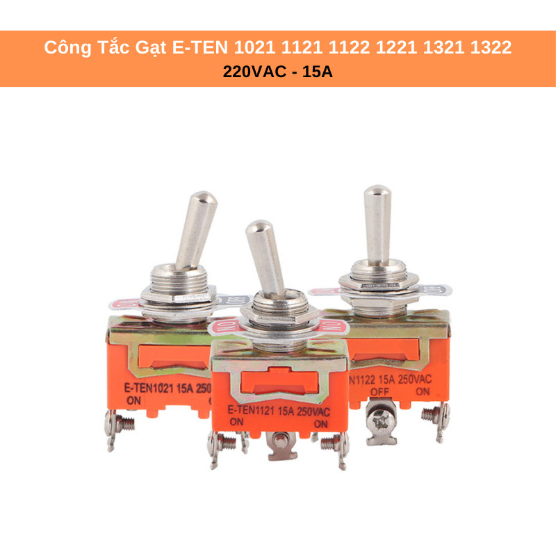 Công Tắc Gạt E-TEN 220V 15A 1021 1121 1122 1221 1321 1322 Nhiều Chế Độ ...