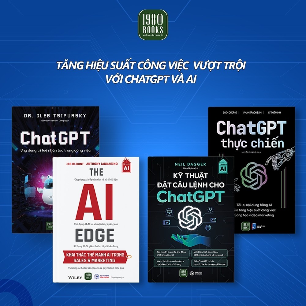 Sách - Combo 4 cuốn: Chat GPT + Chat GPT Thực Chiến + The AI Edge + Kỹ Thuật Đặt Câu Lệnh Cho ...