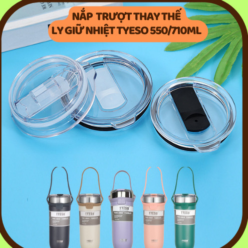 Nắp Thay Thế Ly Giữ Nhiệt Tyeso 550ml 710ml, Nắp cao cấp chống bụi, Nhựa an toàn, ron nắp đậy ...