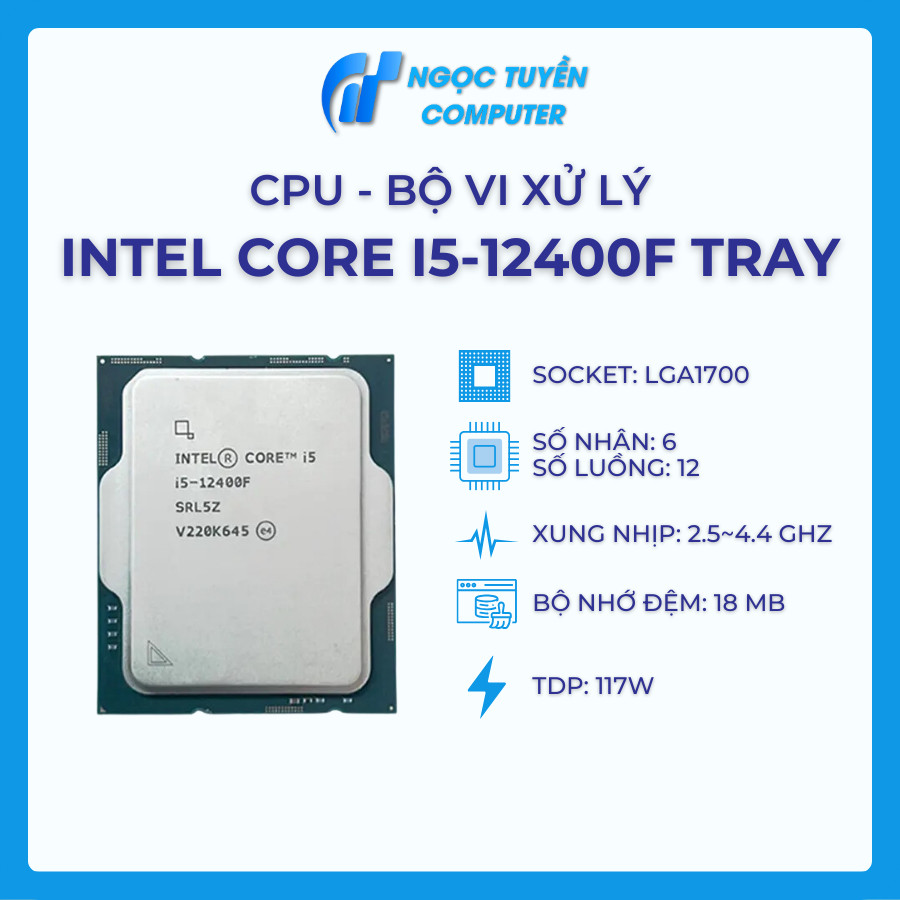 CPU Intel Core I5 12400F Tray Không Fan (LGA 1700, 4.4Ghz, 6 nhân 12 ...
