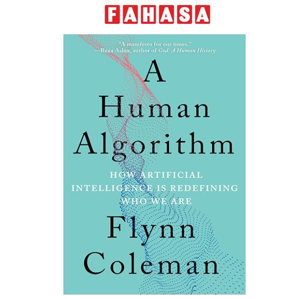 A Human Algorithm - How Artificial Intelligence Is Redefining Who We ...