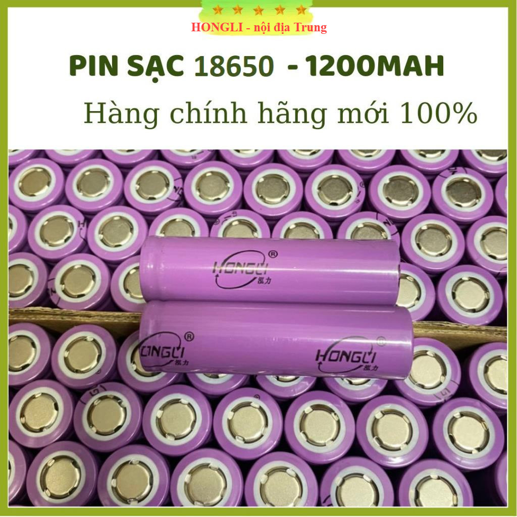 Cell Pin 18650 mới 100% dung lượng 1200mAh 3,7v Hongli sạc lại dùng cho ...