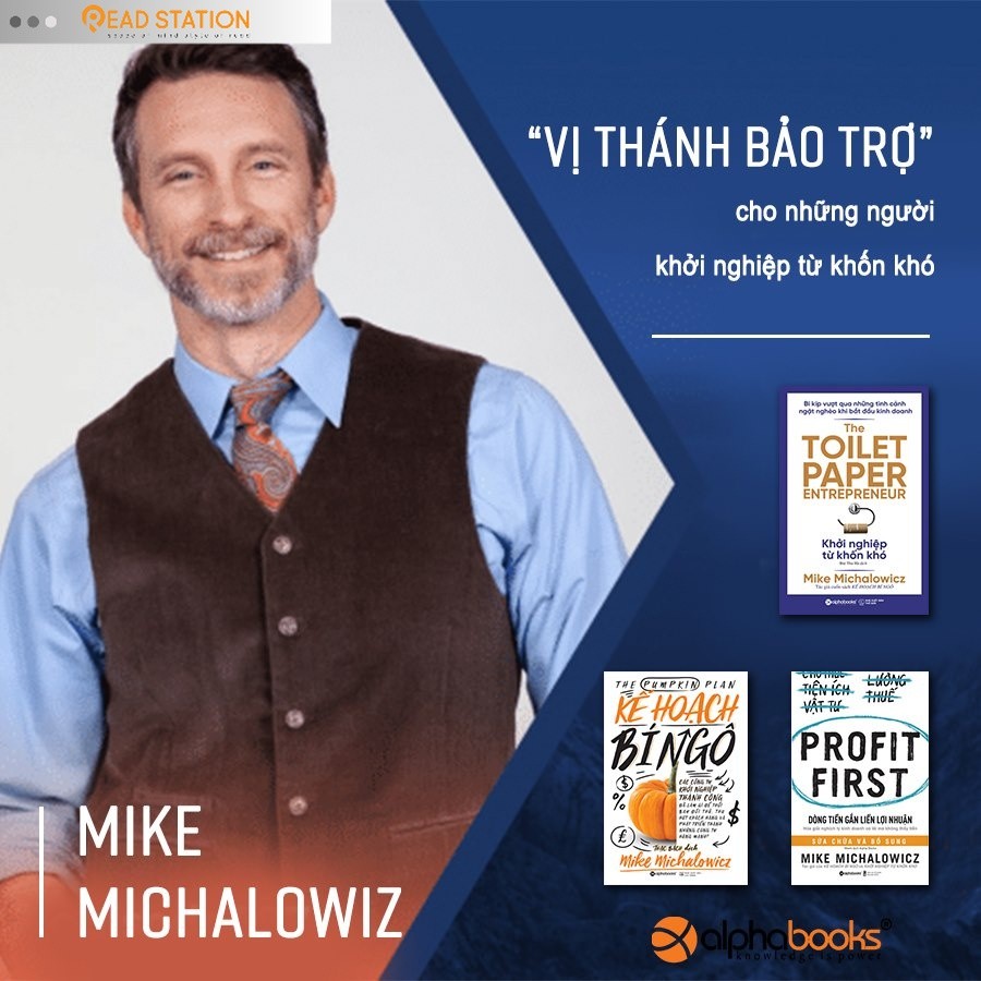Sách Bộ Mike Michalowiz: "VỊ THÁNH BẢO TRỢ" cho những người khởi nghiệp ...