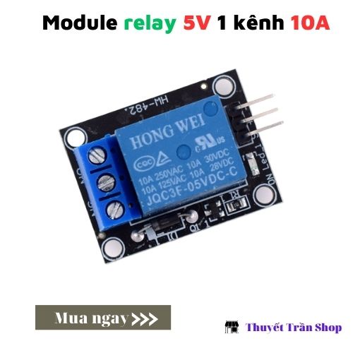 Module relay 1 kênh 5V 220V đóng 10A cắt thiết bị điện kích mức cao ...