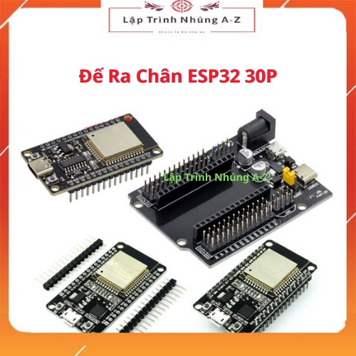 [Lập Trình Nhúng A-Z] Đế Ra Chân ESP32 30P | Shopee Việt Nam
