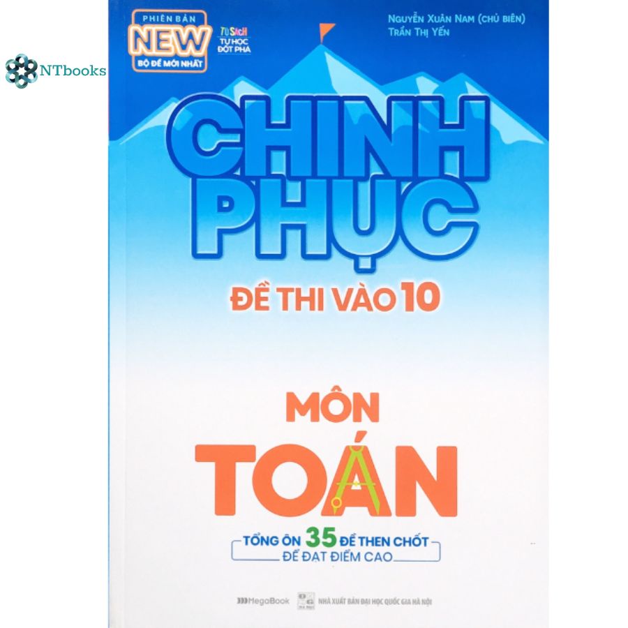 Sách Chinh phục Đề thi vào lớp 10 môn Toán (Tổng 35 đề then chốt để đạt ...