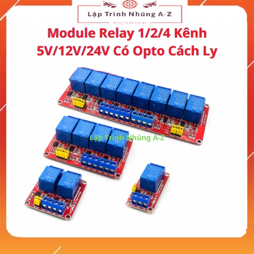[Lập Trình Nhúng A-Z] Module Relay 1/2/4 Kênh 5V/12V/24V Có Opto Cách ...