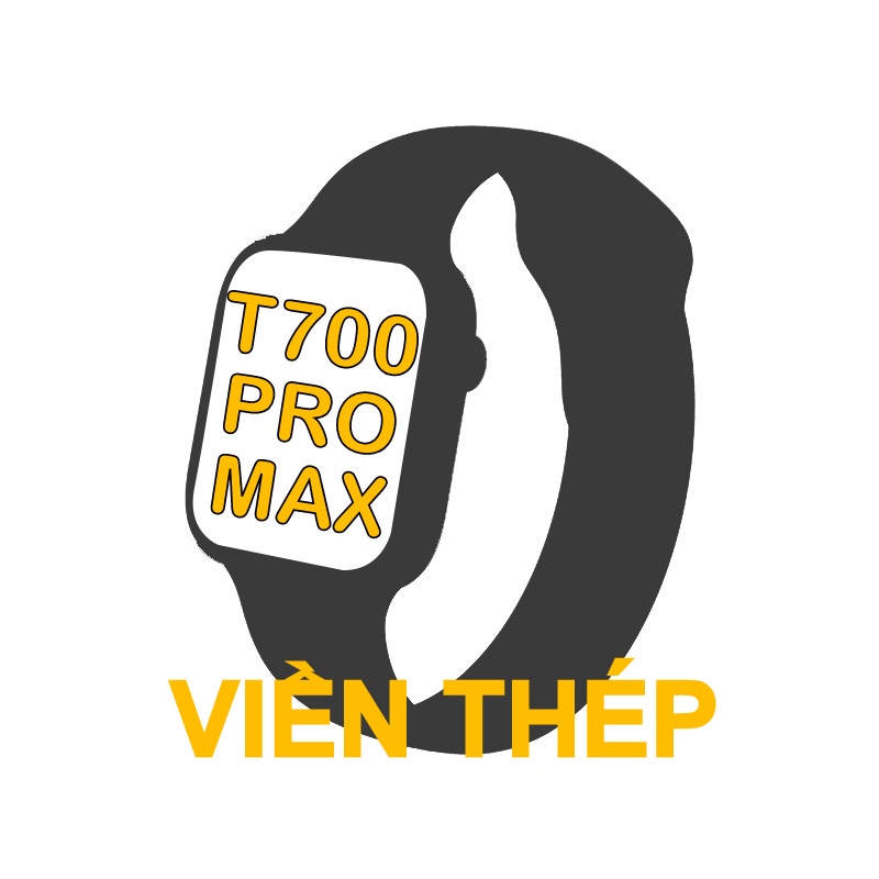 Đồng hồ thông minh T700 Pro max - Viền thép - Cài đc hình nền - Màn ...