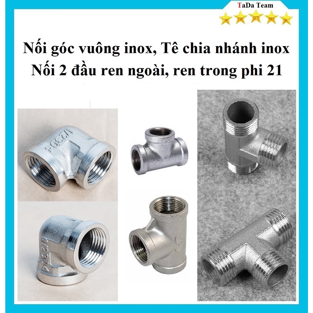 Nối Cút vuông inox, Tê chia nhánh Inox nối ống ren trong ren ngoài 1/2 phi 21 | Shopee Việt Nam