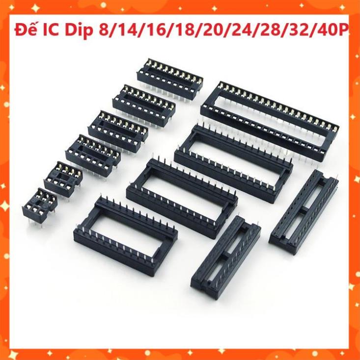 Đế IC Dip 8 Chân, 14 Chân, 16 Chân, 18 Chân, 20 Chân, 24 Chân, 28 Chân, 32 Chân, 40 Chân - Đế ...