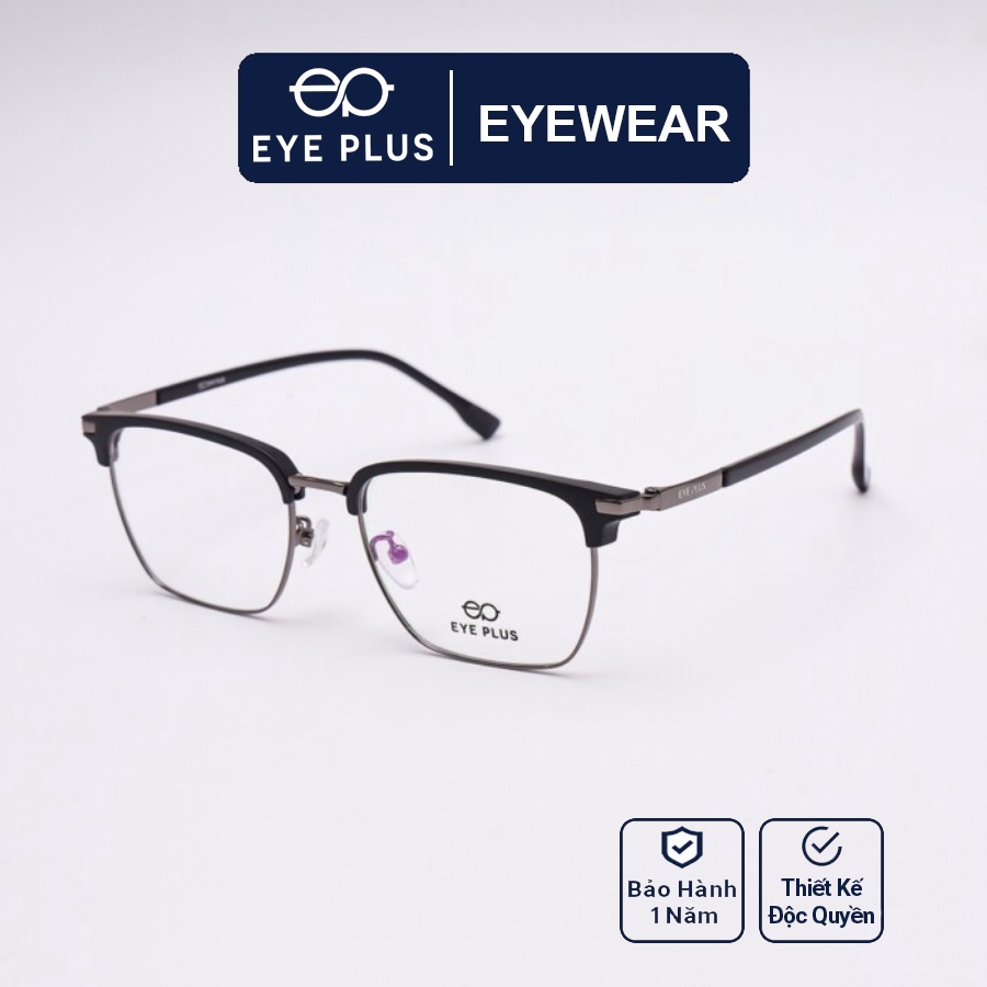 Gọng kính cận vuông clubmaster EYE PLUS 20072, kính mắt đẹp, kính phù hợp khuôn mặt nam nữ thời ...