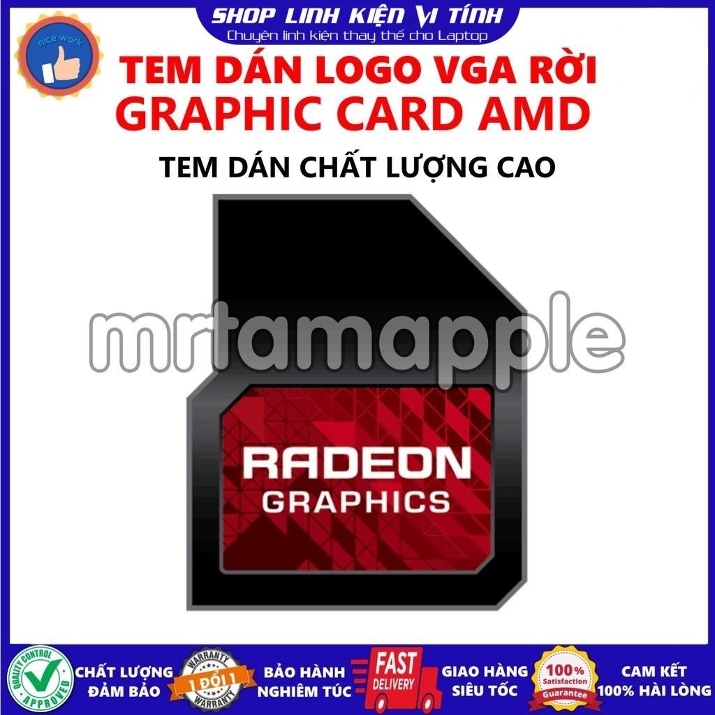 TEM DÁN STICKER LOGO VGA RỜI CARD ĐỒ HỌA GPU AMD (GRAPHIC CARDS) TRANG ...